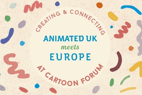 Cartoon Forum: Animated UK meets Europe | UK Screen Alliance